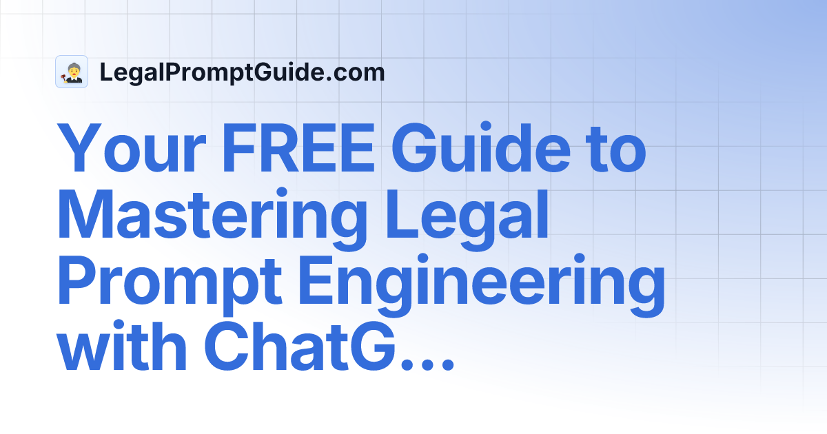 Your FREE Guide to Mastering Legal Prompt Engineering with ChatGPT ...