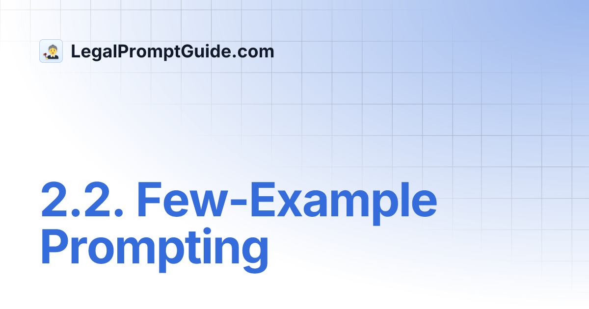 2.2. Few-Example Prompting | LegalPromptGuide.com